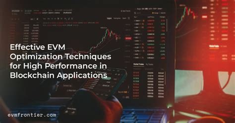 Effective Evm Optimization Techniques For High Performance In
