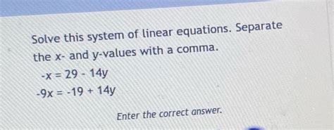 Solved Solve This System Of Linear Equations Separate The X And Y Values Course Hero