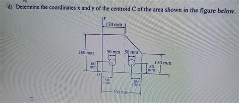 Solved D Determine The Coordinates X And Y Of The Chegg Com