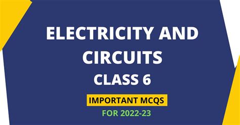 Electricity And Circuits Class MCQs Questions With Answers