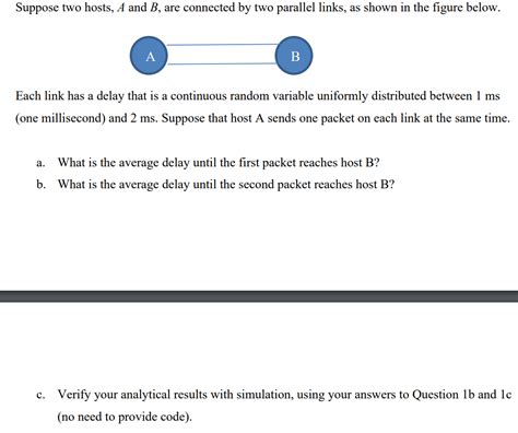 Solved Suppose Two Hosts A And B Are Connected By Two Chegg Com