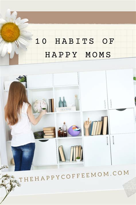 10 Habits Of Happy Moms The Happy Coffee Mom
