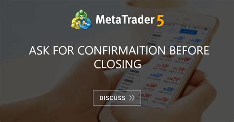 ask for confirmaition before closing mt5 general mql5 programming forum
