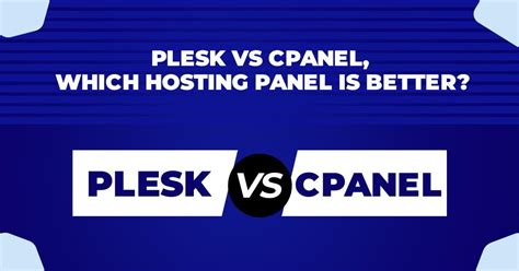 Plesk VS CPanel Which Hosting Panel Is Better Super Byte Hosting