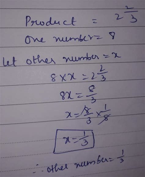 The Product Of Two Numbers Is 2 23 One Of The Number Is 8 Find The