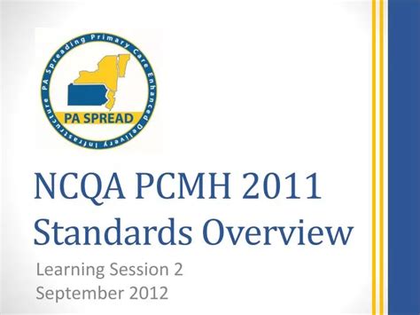 Ppt Ncqa Pcmh 2011 Standards Overview Powerpoint Presentation Free Download Id 1572456