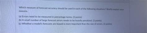 Solved Which Measure Of Forecast Accuracy Should Be Used In Chegg Com
