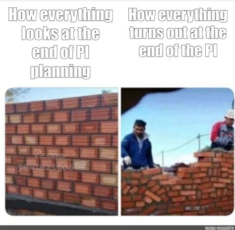 Сomics meme How everything looks at the end of PI planning How