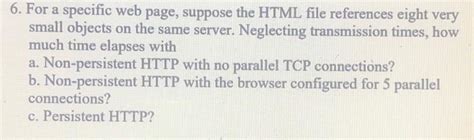 Solved 6 For A Specific Web Page Suppose The HTML File Chegg