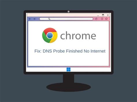DNS Probe Finished No Internet Chrome Error Solutions BounceGeek