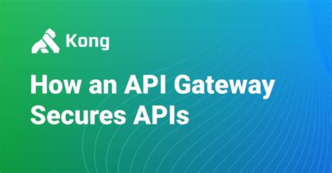 Kong Inc On Linkedin How An Api Gateway Secures Apis