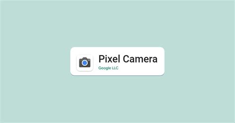 Google Renames Camera App To Pixel Camera On Play Store