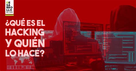 ¿qué Es El Hacking Y Quién Lo Hace Funnel Marketing