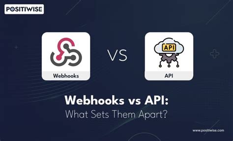 Webhook Vs Api What Sets Them Apart