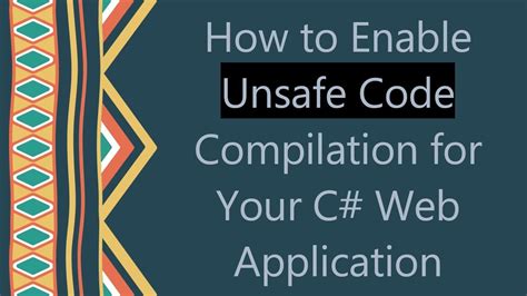 How To Enable Unsafe Code Compilation For Your C Web Application Youtube