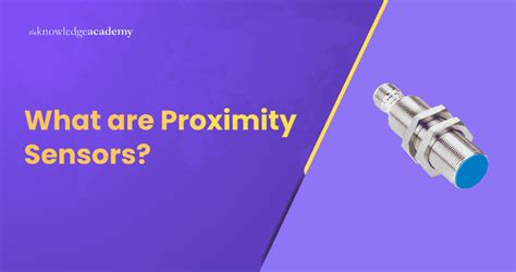 What Are Proximity Sensor A Comprehensive Guide