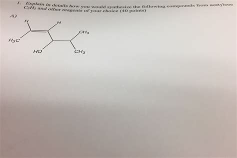 Solved Explain In Details How You Would Synthesize The