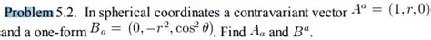 Problem 52 In Spherical Coordinates A Contravariant Vector Aa1 R