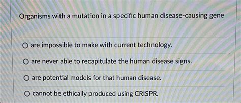 Solved Organisms With A Mutation In A Specific Human