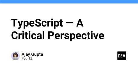 Typescript — A Critical Perspective Dev Community