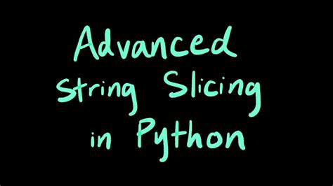 Python Tutorial Advanced String Slicing Youtube