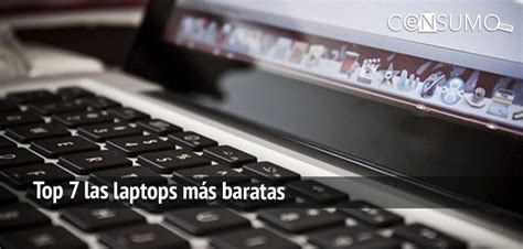 Top las laptops más baratas mejor movilidad y funcionabilidad