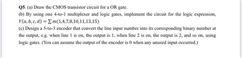Solved Q A Draw The CMOS Transistor Circuit For A OR Chegg