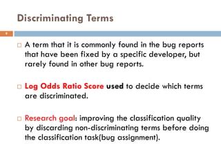 Selecting Discriminating Terms For Bug Assignment A Formal Analysis PPT