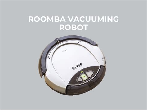 Roomba Vacuuming Robot — Creative Engineering