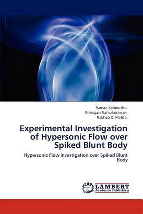 Experimental Investigation Of Hypersonic Flow Over Spiked Blunt Body 9783848442560