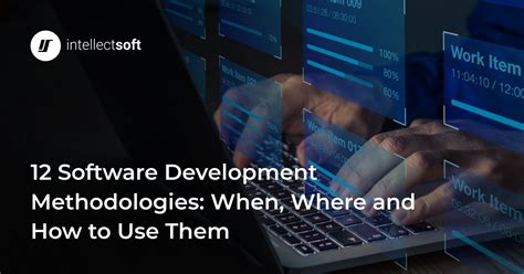 12 Software Development Methodologies — Intellectsoft Blog