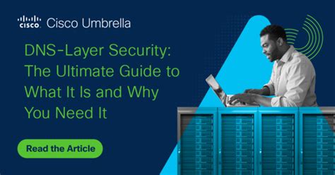 Dns Layer Security What It Is And Why You Need It