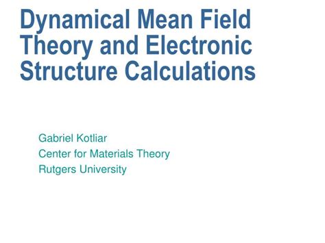 Ppt Dynamical Mean Field Theory And Electronic Structure Calculations Powerpoint Presentation