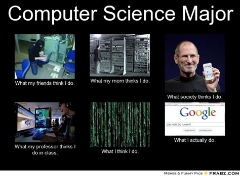 Computer Science Major Meme Generator What I Do Comp Sci