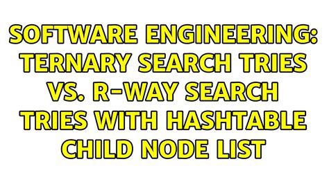 Software Engineering Ternary Search Tries Vs R Way Search Tries With
