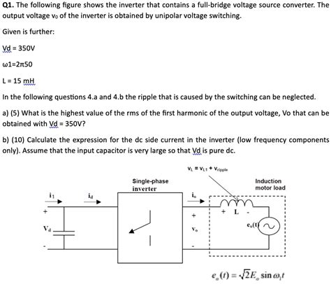 solved q1 the following figure shows the inverter that contains a full bridge voltage source