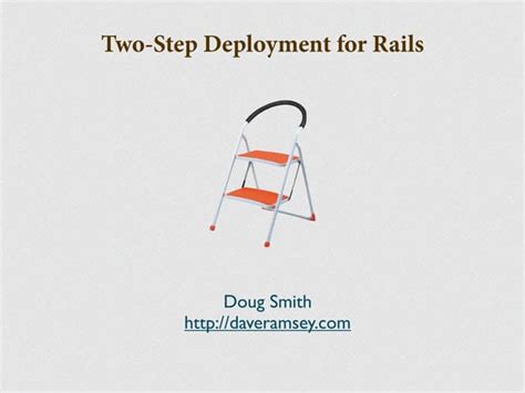 Two Step Deployment With Rails Ppt