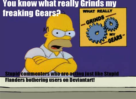 Homers Own Grind My Gears 1 By Homersimpson1983 On Deviantart