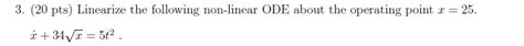 Solved 3 20 Pts Linearize The Following Non Linear Ode