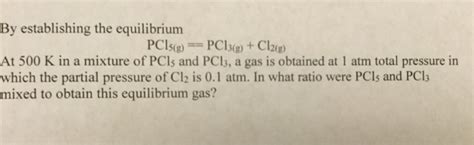 Solved By Establishing The Equilibrium PCl 5 G PCl 3 G Chegg Com