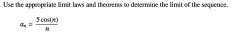 Solved Use The Appropriate Limit Laws And Theorems To