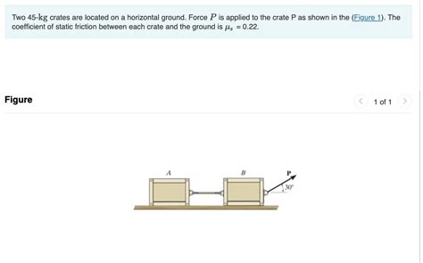 Solved Two Kg Crates Are Located On A Horizontal Chegg