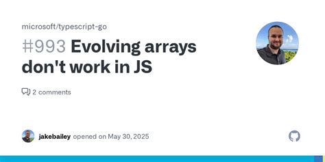 Evolving Arrays Dont Work In Js · Issue 993 · Microsofttypescript Go · Github