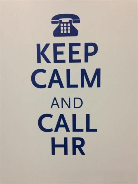 Keep Calm And Call Hr Human Resources Quotes Hr Humor Human