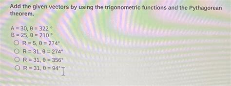 Solved Add The Given Vectors By Using The Trigonometric Chegg