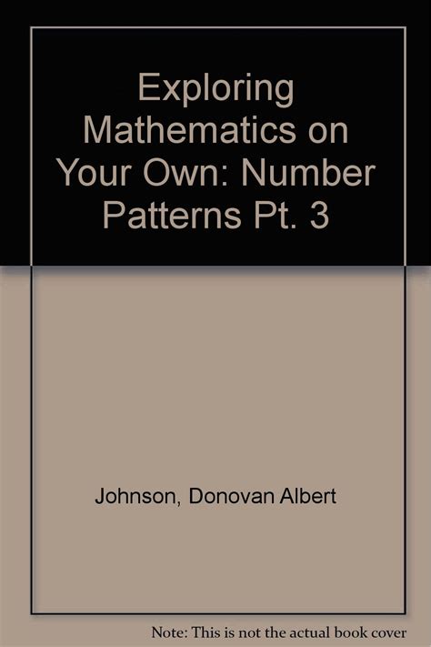 Exploring Mathematics On Your Own Number Patterns Pt 3 Donovan Albert Johnson William H