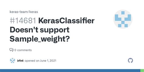 Kerasclassifier Doesnt Support Sampleweight · Issue 14681 · Keras