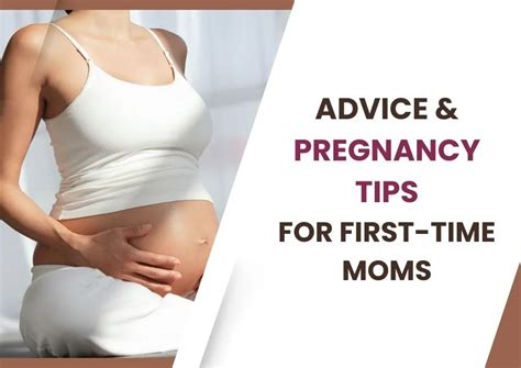 Advice And Pregnancy Tips For First Time Moms