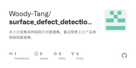 Github Woody Tang Surface Defect Detection Datasets 本仓库收集各种缺陷检测数据集，重点聚焦工业产品表面缺陷数据集。