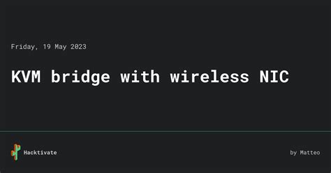 Kvm Bridge With Wireless Nic • Hacktivate